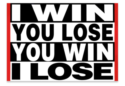Barbara Kruger | Untitled (I WIN YOU LOSE), 2017 | Art Basel