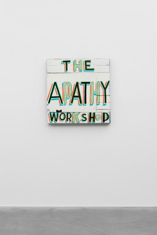 Bob & Roberta Smith | The Apathy Workshop, 2007 | Art Basel